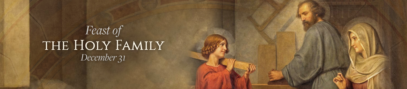 Feast of the Holy Family of Jesus, Mary and Joseph - 12/31/23